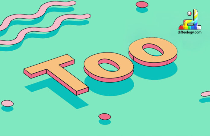 Difference Between To And Too | Diffeology